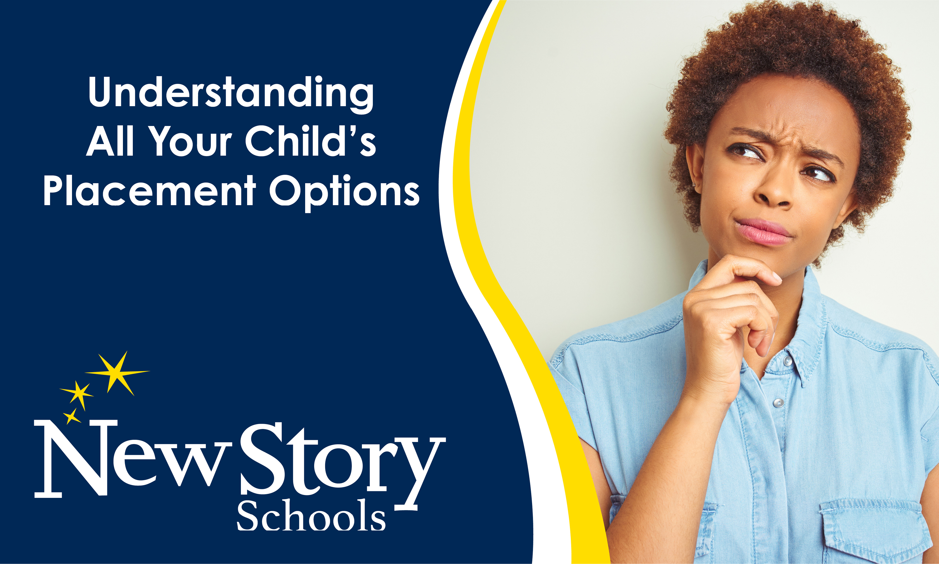 Understanding All Your Child’s Placement Options | New Story Schools